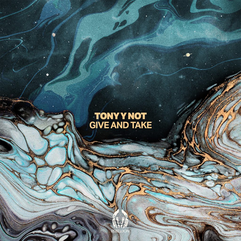 Tony y Not debuts on Rebellion with 'Give And Take' - Electronic Groove